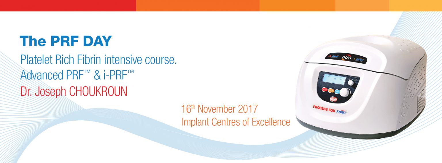 The PRF Day. Platelet Rich Fibrin intensive course. Advanced PRF™ & i ...